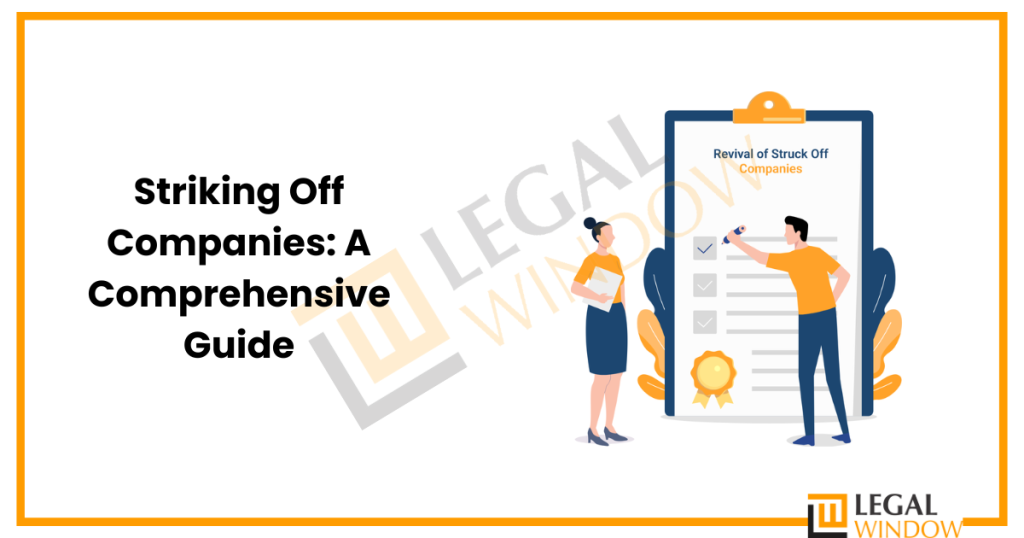Striking Off Companies: A Comprehensive Guide » Legal Window
